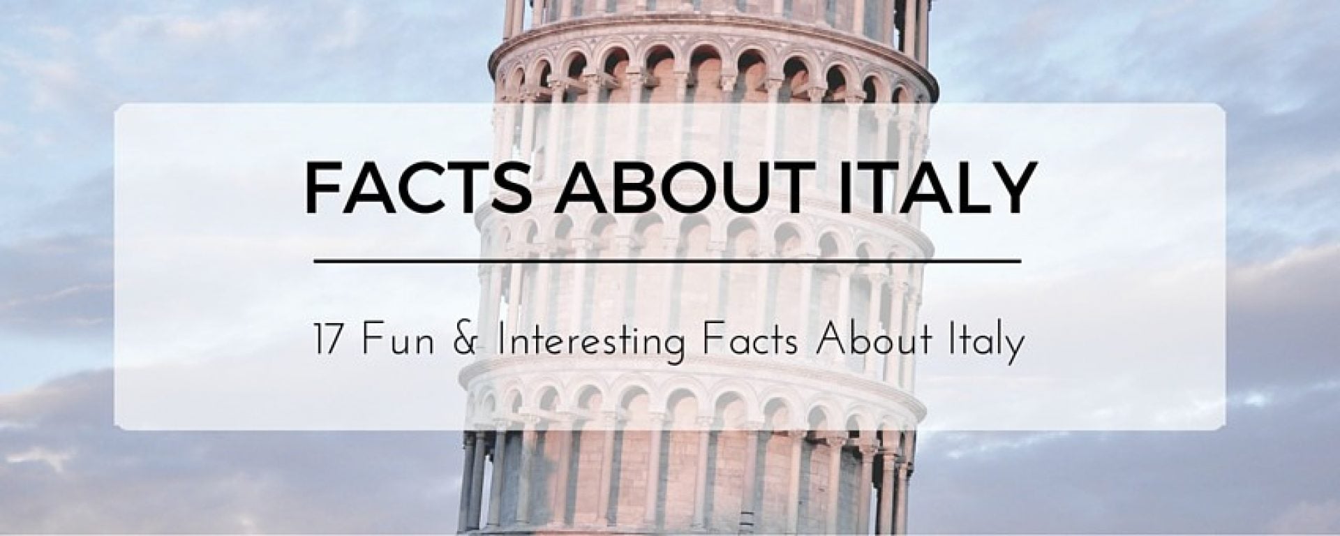 17 Fun Facts You Didn’t Know About Italy | Flavours Holidays