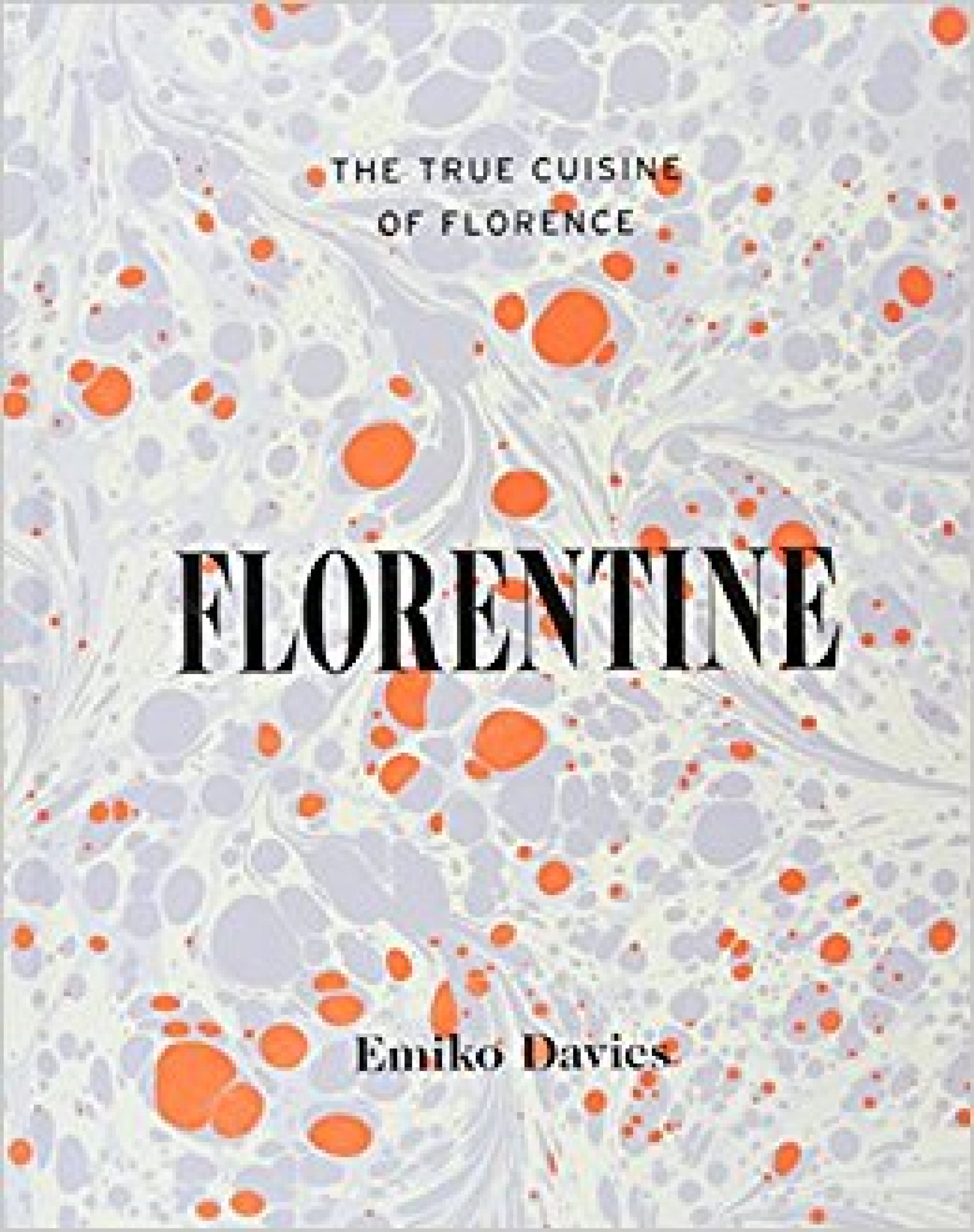 Cookbook Review - 'Florentine' by Emiko Davies - Flavours Holidays